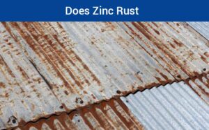 Does Zinc Rust? A Complete Guide