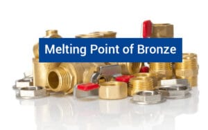 Melting Point Of Bronze: A Complete Guide