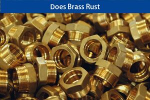 Does Brass Rust? A Complete Guide